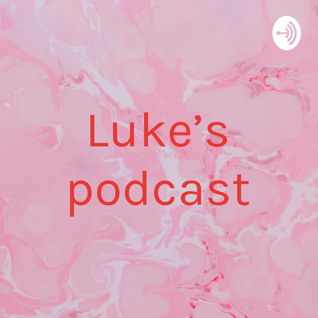 Luke’s podcast | Podcast on Spotify