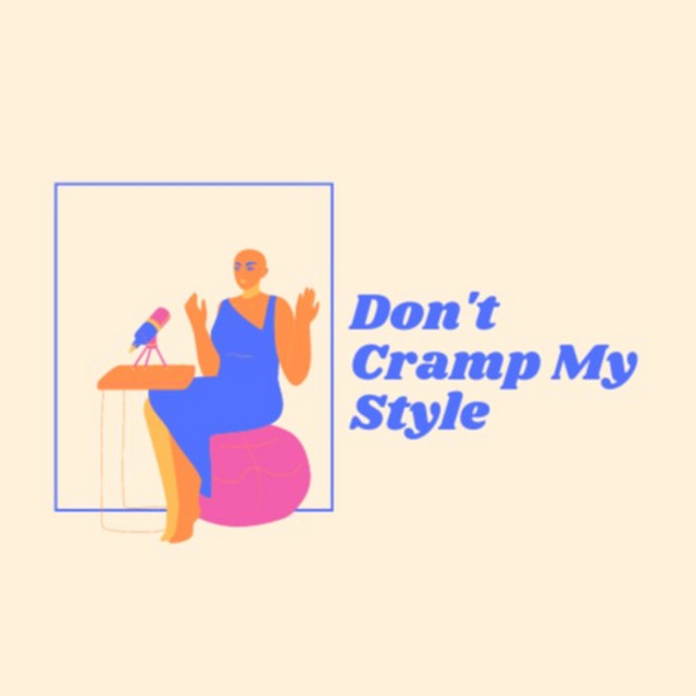 Don't Cramp My Style | Podcast on Spotify