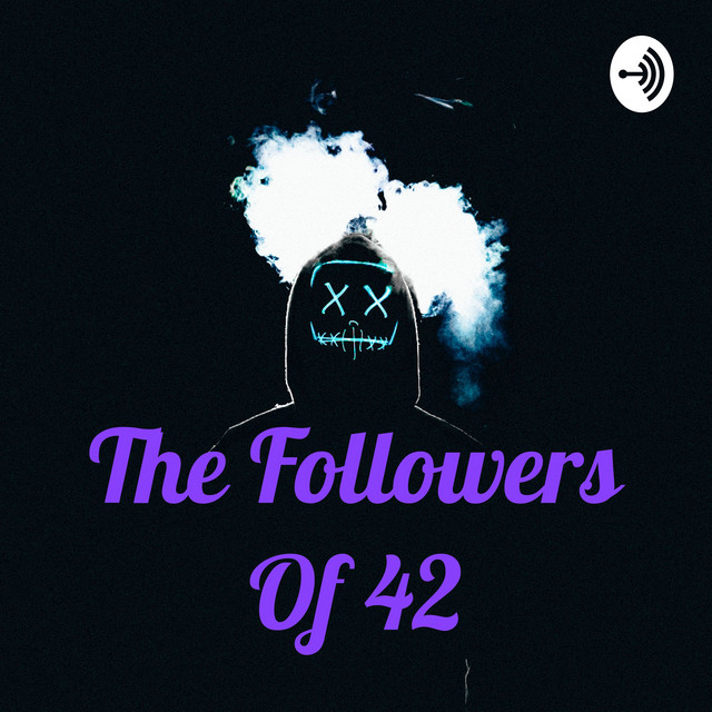 The Followers Of 42 | Podcast on Spotify