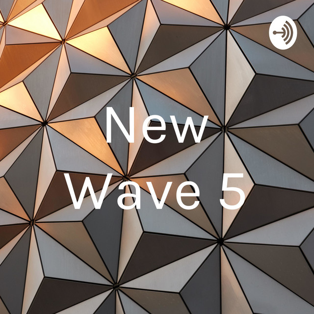 New Wave 5 | Podcast on Spotify