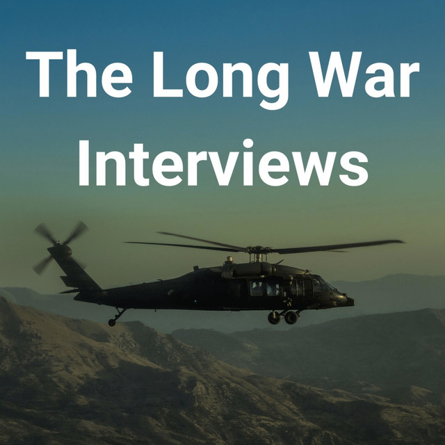 The Long War Interviews | Podcast on Spotify