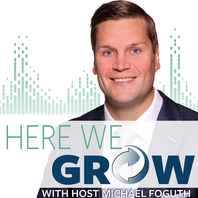 Here We Grow Show With Your Host Michael Foguth | Podcast on Spotify