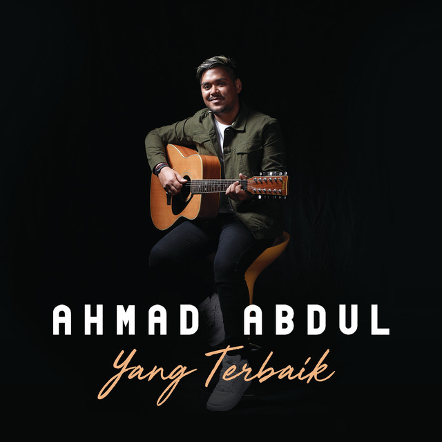 Yang Terbaik by Ahmad Abdul on Spotify