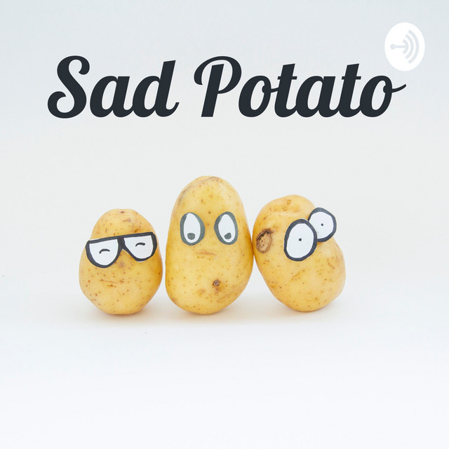 Sad Potato | Podcast on Spotify