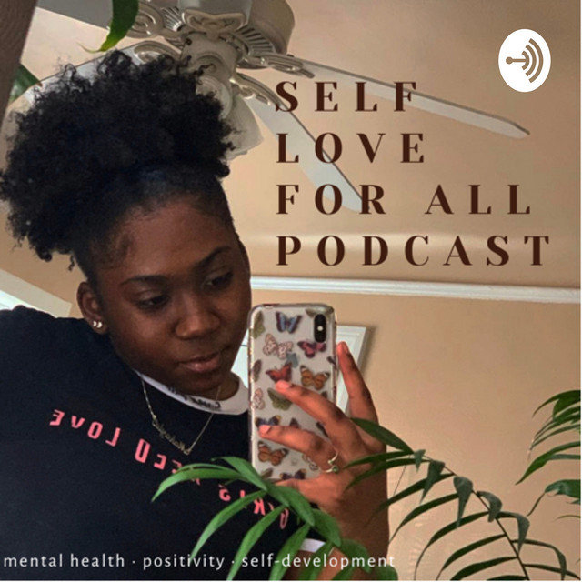 Self Love For All | Podcast on Spotify