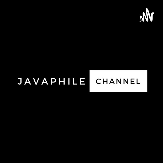 Javaphile Channel | Podcast on Spotify