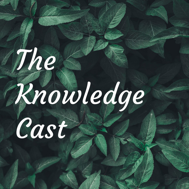 The Knowledge Cast | Podcast on Spotify