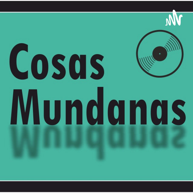 Cosas Mundanas | Podcast on Spotify
