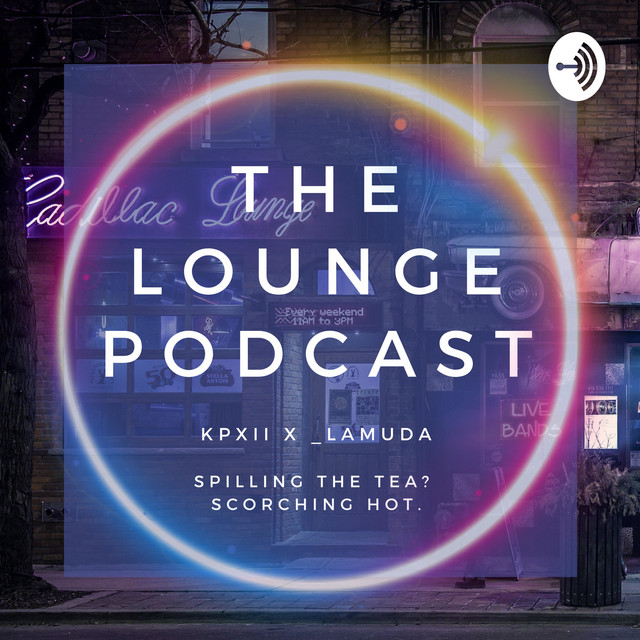 The Lounge Podcast On Spotify