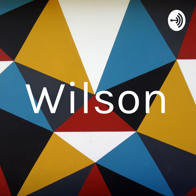 Wilson | Podcast on Spotify