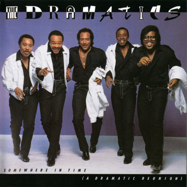 Somewhere In Time (A Dramatic Reunion) by The Dramatics on Spotify