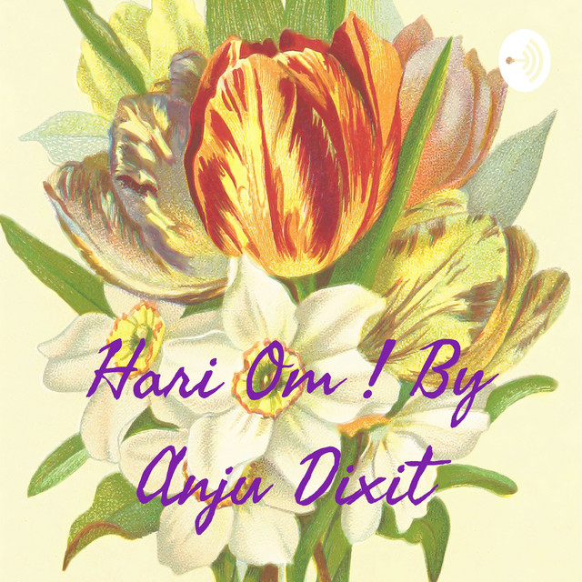 Hari Om ! By Anju Dixit | Podcast on Spotify