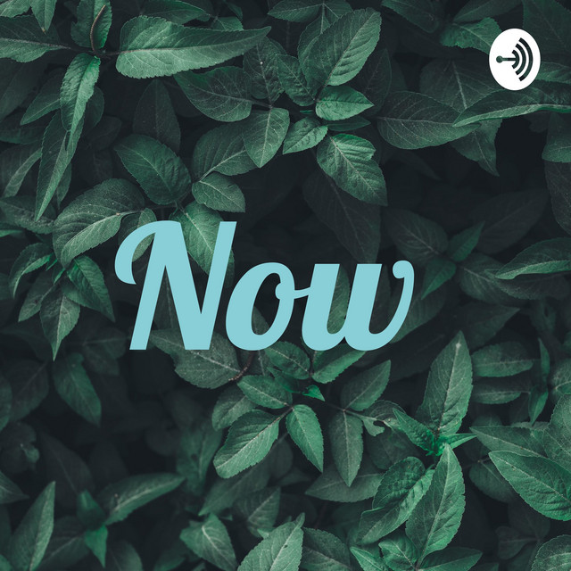 Now | Podcast on Spotify
