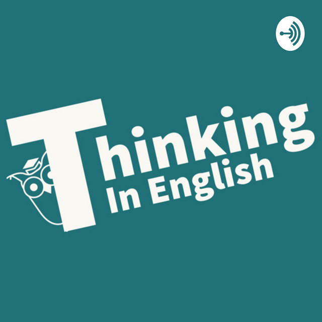 Thinking in English | Podcast on Spotify