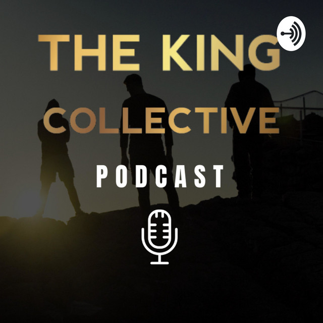 The King Collective | Podcast on Spotify
