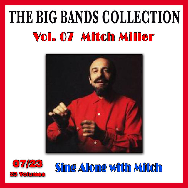 The Big Bands Collection, Vol. 7/23: Mitch Miller - Sing Along With ...