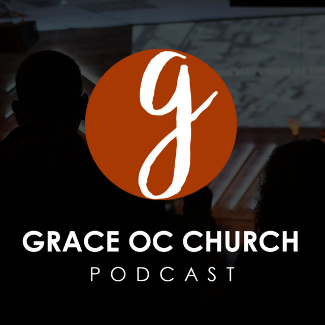 Grace OC Church Podcast | Podcast on Spotify