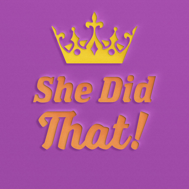 She Did That! | Podcast on Spotify