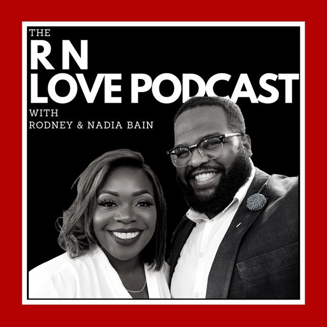 RN Love Podcast with Rodney & Nadia | Podcast on Spotify