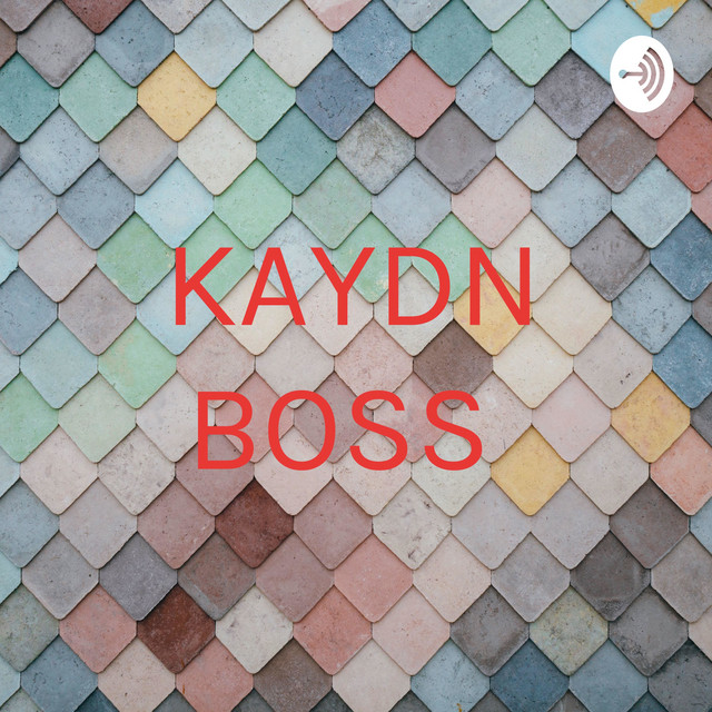 KAYDN BOSS | Podcast on Spotify