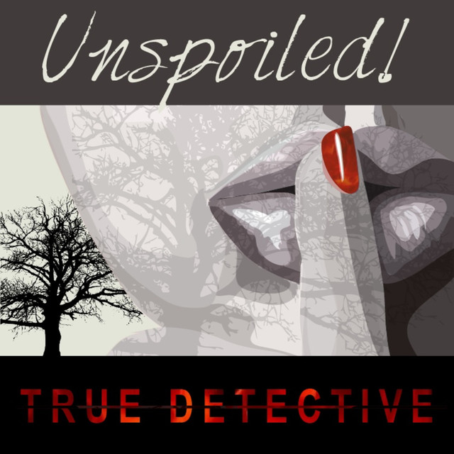 UNspoiled! True Detective | Podcast on Spotify