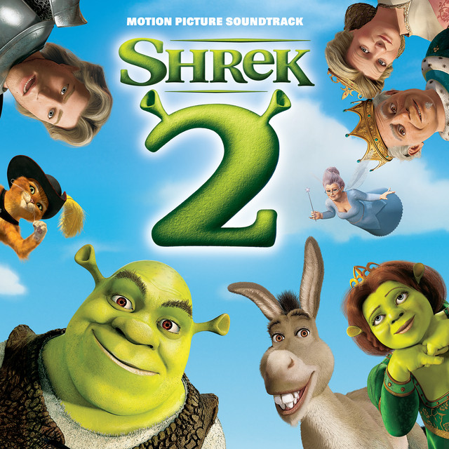 Shrek 2 (Original Motion Picture Soundtrack) by Various Artists on Spotify