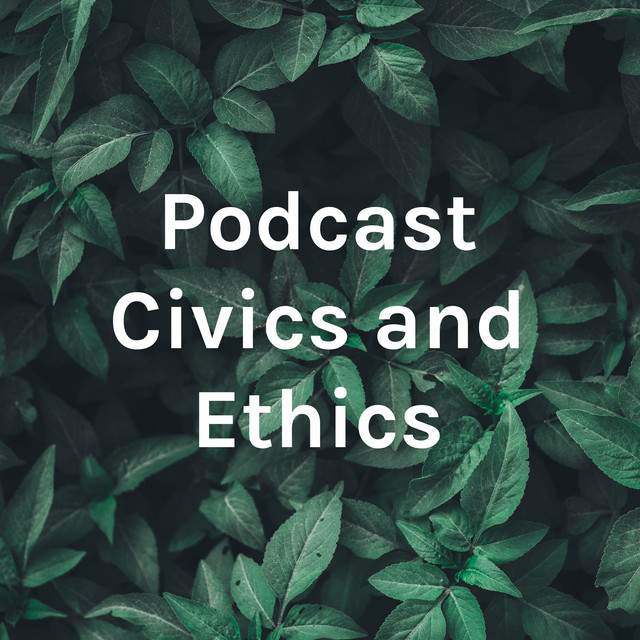 Podcast Civics and Ethics | Podcast on Spotify