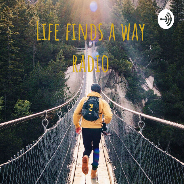 Life finds a way radio | Podcast on Spotify