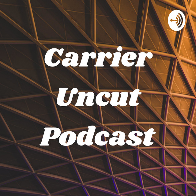 Carrier Uncut Podcast | Podcast on Spotify