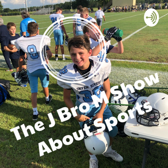 The J Bro M Show About Sports | Podcast on Spotify