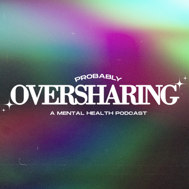 Probably Oversharing | Podcast on Spotify