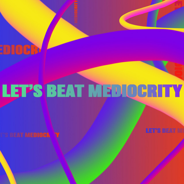 Let's beat Mediocrity | Podcast on Spotify