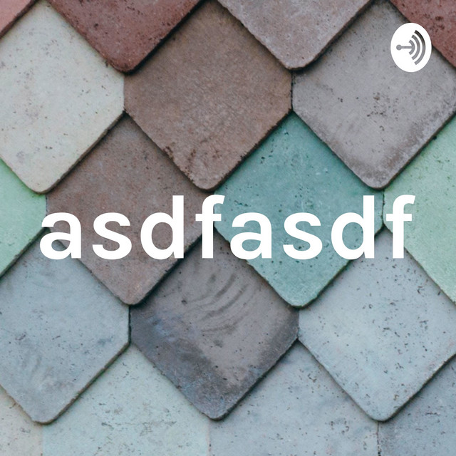 asdfasdf | Podcast on Spotify