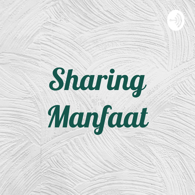 Sharing Manfaat | Podcast on Spotify