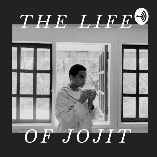 The Life Of Jojit | Podcast on Spotify