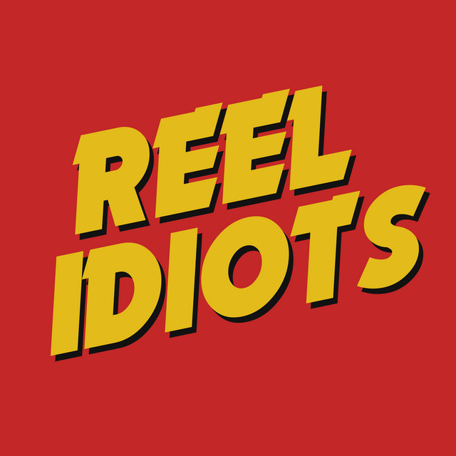 Reel Idiots | Podcast on Spotify