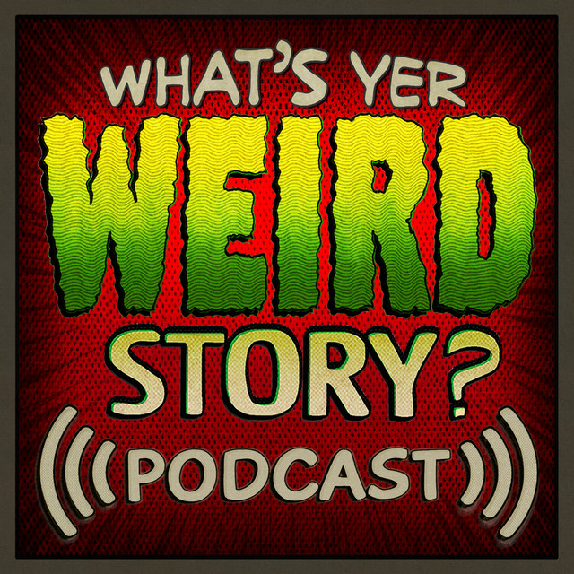 Ep 296- “With a Lot of F Words” - What's Yer Weird Story? | Podcast on ...