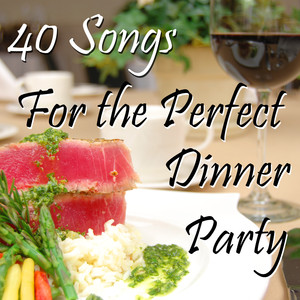 40 Songs for the Perfect Dinner Party - Compilation by Various Artists ...