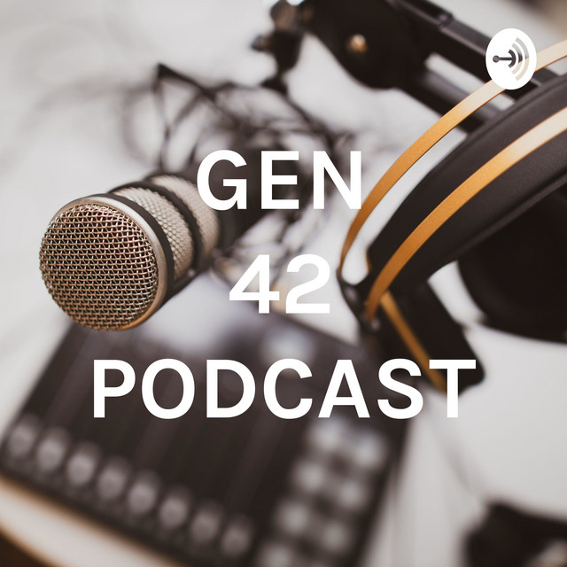 GEN 42 PODCAST | Podcast on Spotify