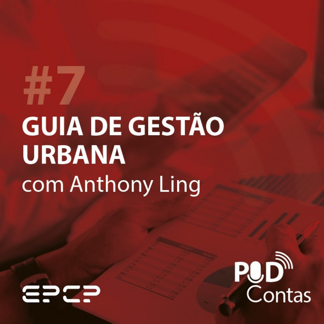 #7 Guia de Gestão Urbana com Anthony Ling - PodContas | Podcast on Spotify