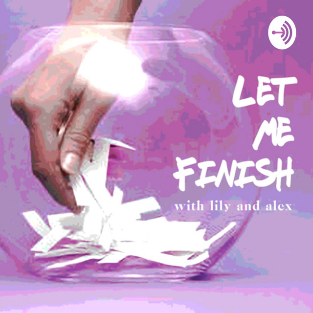 Let Me Finish | Podcast on Spotify