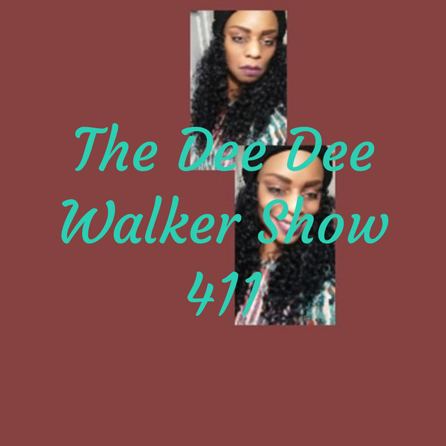 The Dee Dee Walker Show 411 | Podcast on Spotify