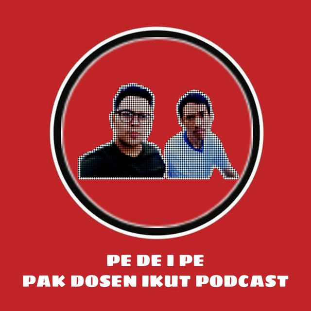 PE DE I PE (PAK DOSEN IKUT PODCAST) | Podcast on Spotify