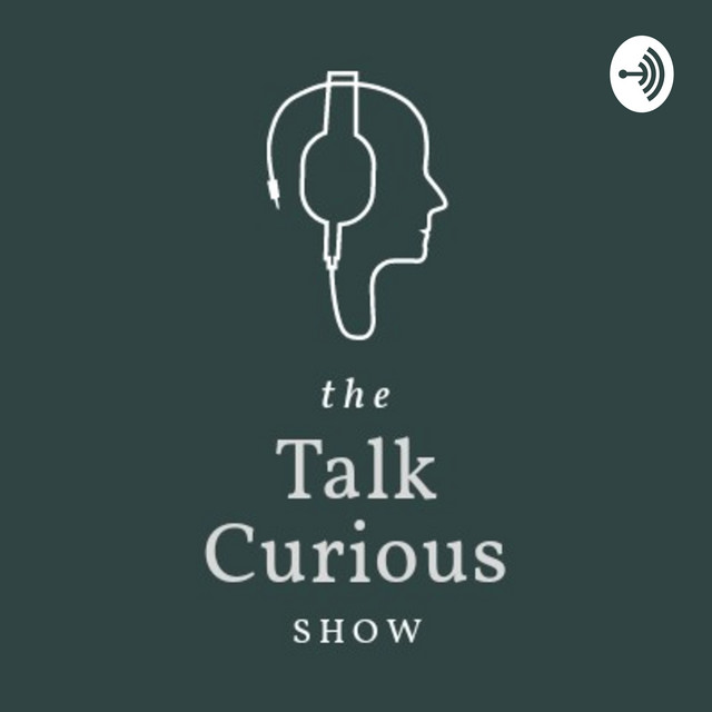 Talk Curious Podcast On Spotify