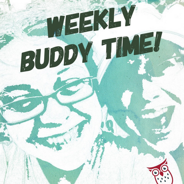 Weekly Buddy Time | Podcast on Spotify