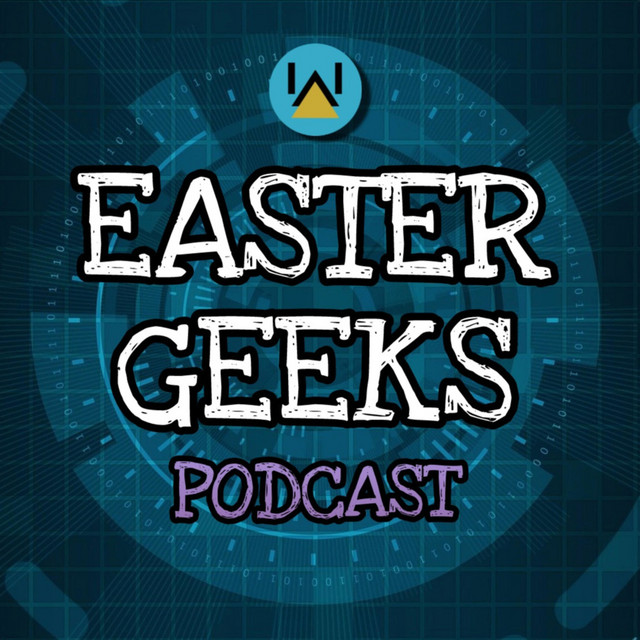 Easter Geeks | Podcast on Spotify