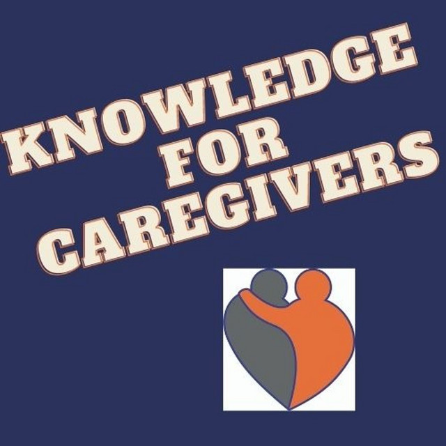 Knowledge For Caregivers | Podcast on Spotify