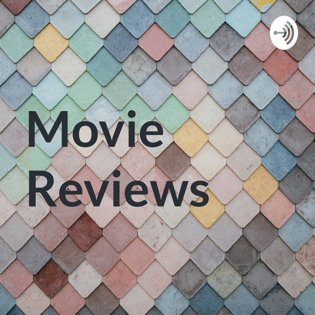Movie Reviews | Podcast on Spotify