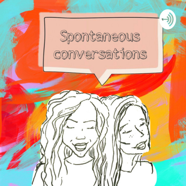 Spontaneous conversations | Podcast on Spotify