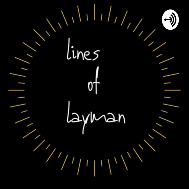 Lines of Layman Podcast On Spotify